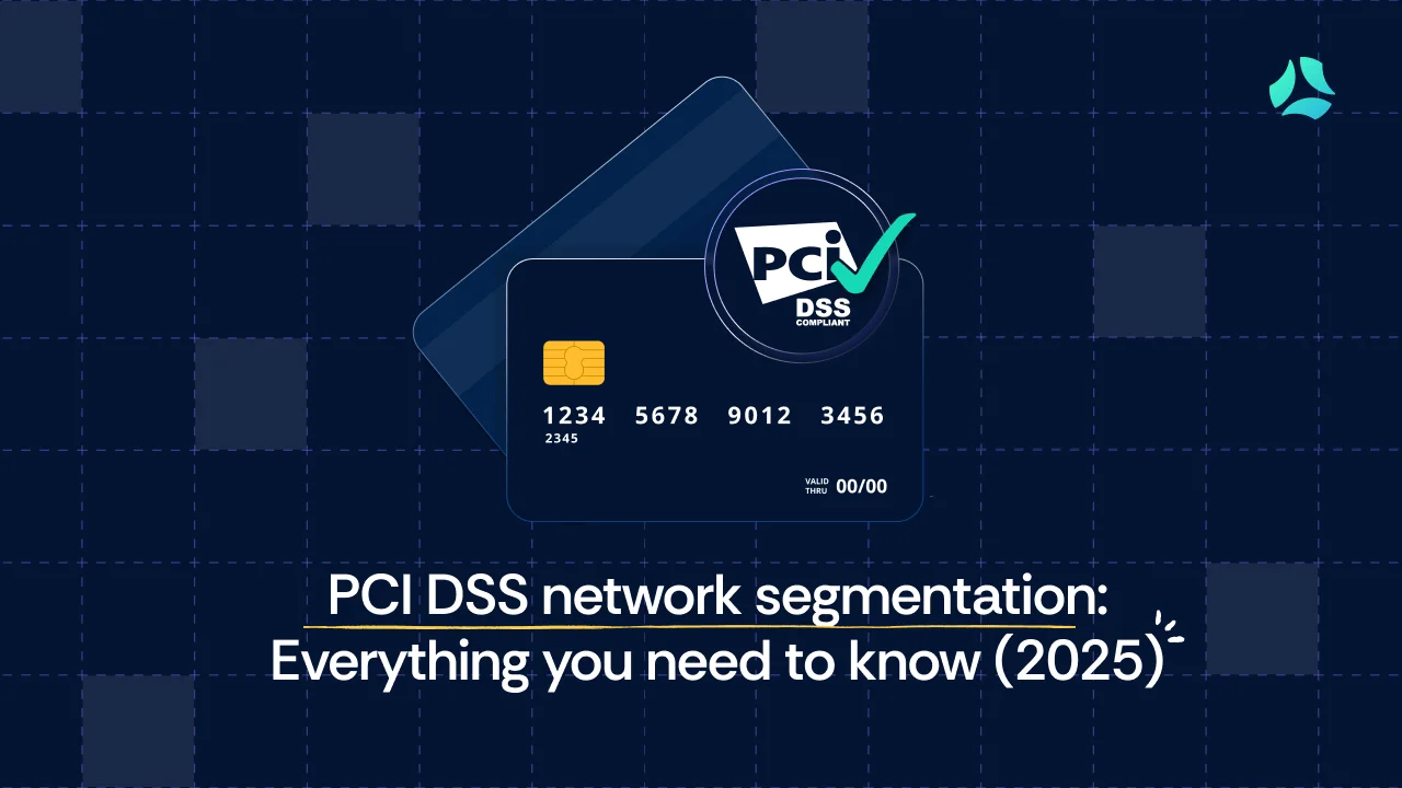 PCI DSS network segmentation: everything you need to know (2025)